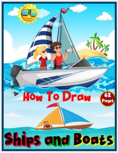 How To Draw Ships And Boats: Drawing Books for Beginners by Wesam ...