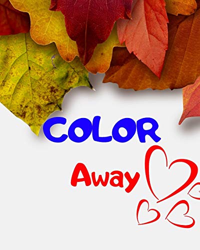 COLOR AWAY: Adult Coloring Book for relaxation and Exploration by Green ...