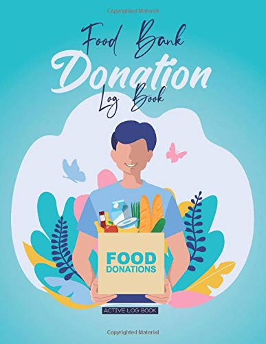 Food Bank Donation Log Book: Great Log Book for Charity Organisations ...