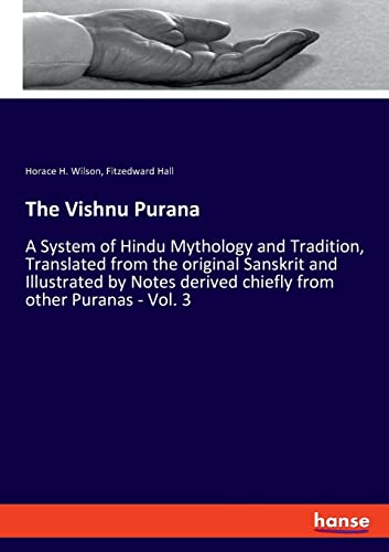 The Vishnu Purana: A System of Hindu Mythology and Tradition ...