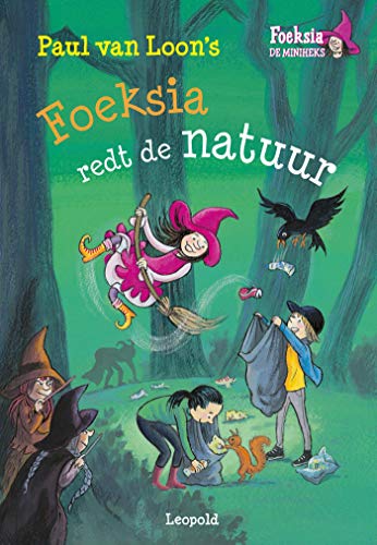Foeksia redt de natuur: Paul van Loon's Foeksia de miniheks by Paul van ...