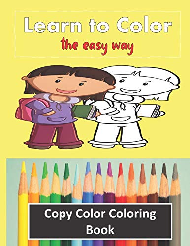 Color Copy Coloring Book - Learn to Color - The Easy Way: Perfect Gift ...