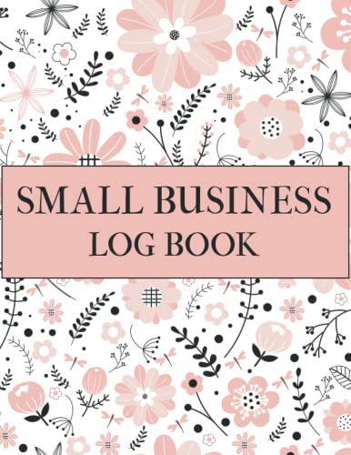 Small Business Log Book: All in One Bookkeeping Record Log Book, Keep ...