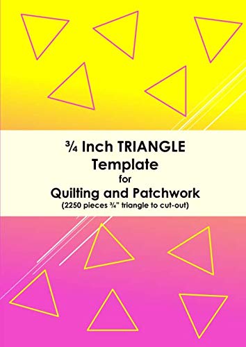 2250 Pieces, 3/4 Inch Triangle Templates for Quilting and Patchwork: 3/ ...