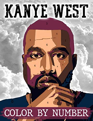 Kanye West Color By Number: Unique Book For Teens Fan Of Kanye West ...