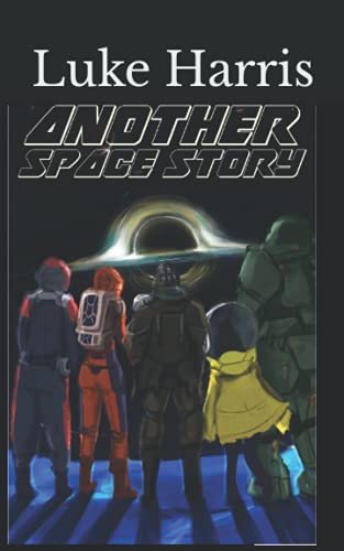 Another Space Story by Luke Harris | Goodreads