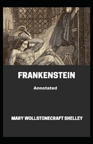 Frankenstein Annotated by Mary Wollstonecraft Shelley | Goodreads