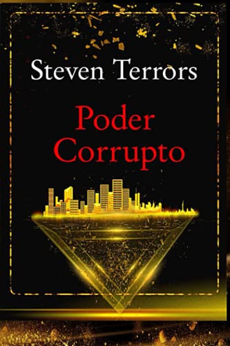 Poder corrupto (Spanish Edition) by Steven Terrors | Goodreads