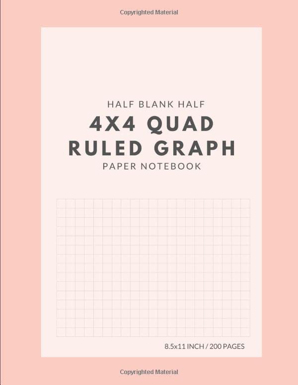 Half Blank Half 4x4 Quad Ruled Graph Paper Notebook: 200 Pages Size 8.5 ...