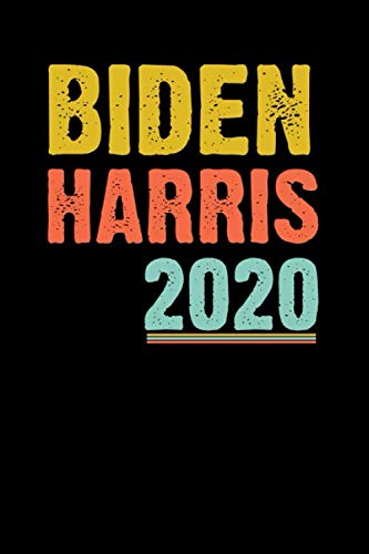 Biden Harris 2020: notebook for Joe Biden and kamala Harris supporters ...