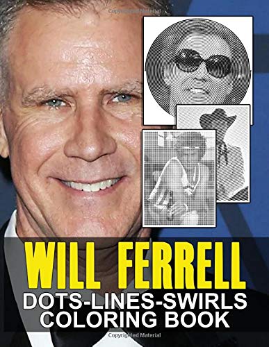 Will Ferrell Dots Lines Swirls Coloring Book: Will Ferrell Perfect Book ...