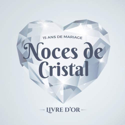 15 ans de mariage ~ Noces de Cristal ~ Livre d'Or: Décoration pour la fête du 15e anniversaire ...