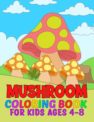 Mushroom Coloring Book For Kids: A Coloring Book for Mushroom Lovers ...