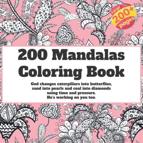 200 Mandalas Coloring Book God changes caterpillars into butterflies ...