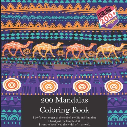 200 Mandalas Coloring Book I don't want to get to the end of my life ...