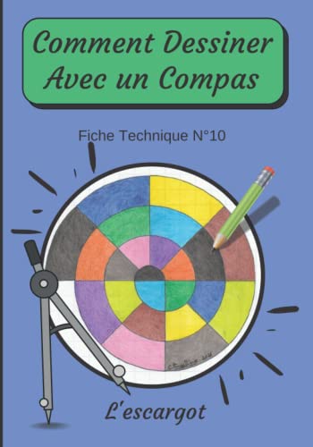 Comment Dessiner Avec Un Compas Fiche Technique N°10 L'escargot ...