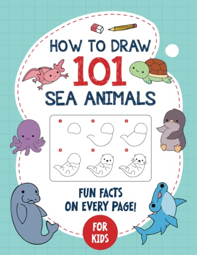 How To Draw 101 Sea Animals For Kids: Simple, Easy and Children ...