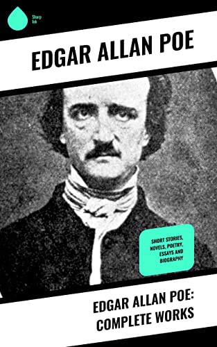 Edgar Allan Poe: Complete Works: Short Stories, Novels, Poetry, Essays ...