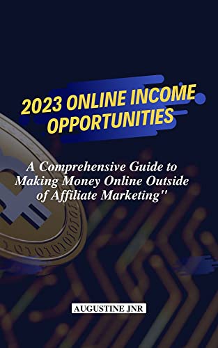 2023 Online Income Opportunities: A Comprehensive Guide to Making Money ...