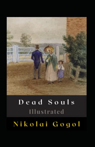 Dead Souls Illustrated: Fiction, Humour by Nikolai Gogol | Goodreads