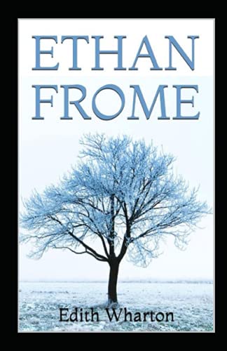 Ethan Frome by Edith Wharton illustrated edition by Edith Wharton ...