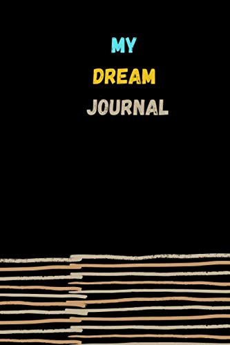 My Dream Journal: Track and Record Your Dreams; Monitor your Thoughts ...