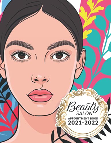 Beauty Salon Appointment Book 2021-2022: Weekly, and Daily Planner for ...