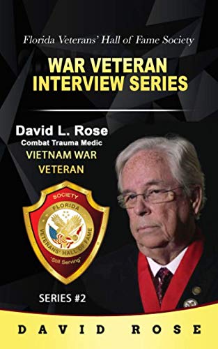War Veteran Interview Series: David L. Rose - Combat Trauma Medic by ...