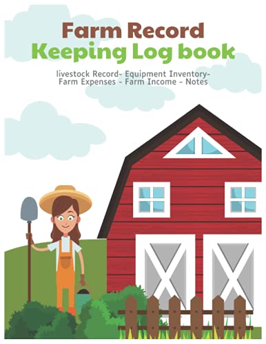 Farm Record Keeping Log book: Farmer's Ledger, Farm Management Book ...