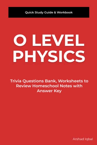 O Level Physics Quick Study Guide & Workbook: Trivia Questions Bank, Worksheets to Review ...
