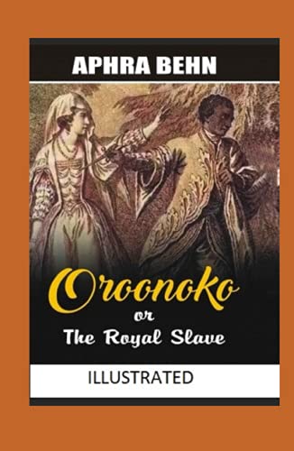 Oroonoko: or, the Royal Slave Illustrated by Aphra Behn | Goodreads