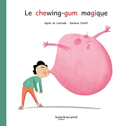 Le Chewing-gum magique by Agnès de Lestrade | Goodreads
