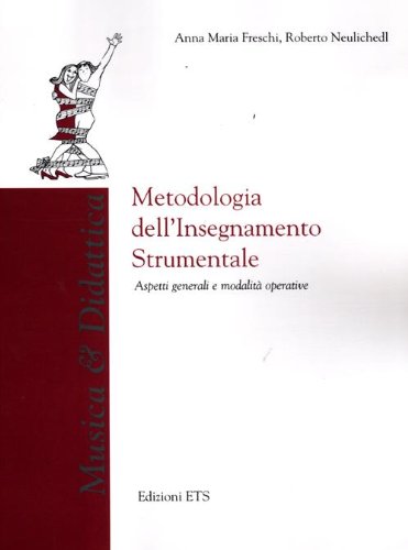 Metodologia dell'insegnamento strumentale. Aspetti generali e modalità ...