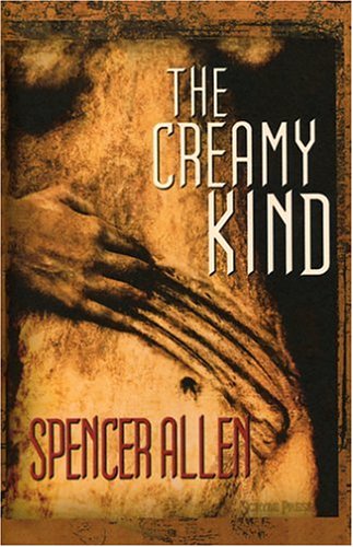The Creamy Kind by Spencer Allen | Goodreads