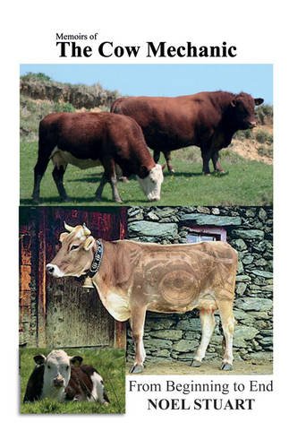 Memoirs of a Cow Mechanic by Noel Stuart | Goodreads