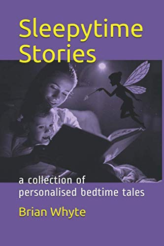 Sleepytime Stories: a collection of personalised bedtime tales by Brian ...