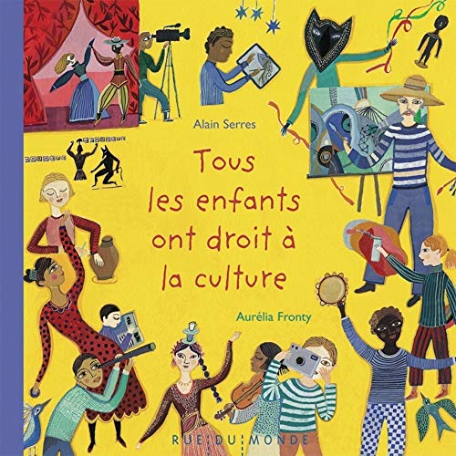 Tous les enfants ont droit à la culture by Alain Serres | Goodreads