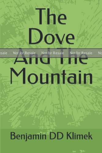 PROOF: The Dove And The Mountain by Benjamin David Desjardins Klimek ...