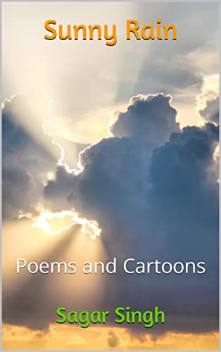 Sunny Rain: Poems and Cartoons by Sagar Singh | Goodreads