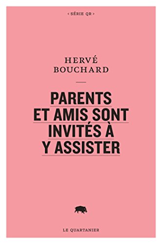 Parents et amis sont invités à y assister by Hervé Bouchard | Goodreads