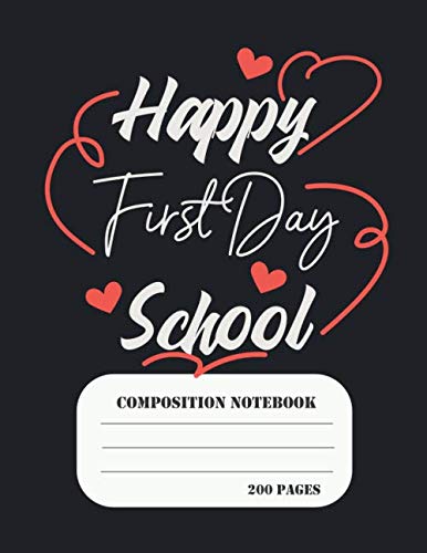 HAPPY FIRST DAY SCHOOL: Composition Notebook with Inspirational school ...