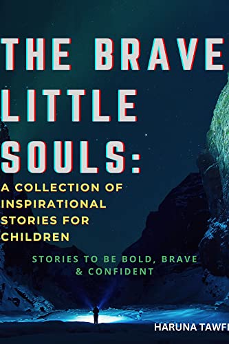 The Brave Little Souls: Inspirational Stories For Children (A ...