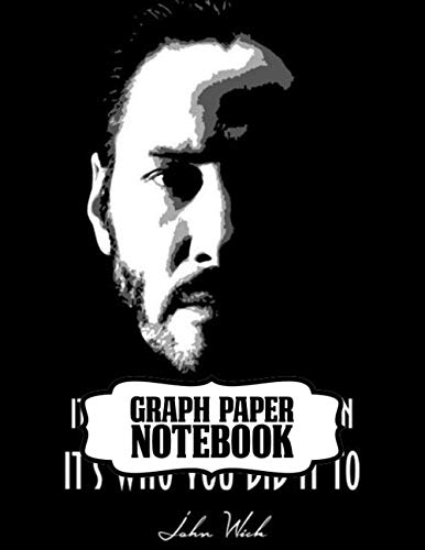 Graph Paper Notebook: Graph Paper Notebook John Wick Action Movies Soft ...