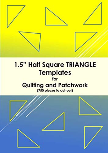 1.5 Inch Half Square Triangle Templates for Quilting and Patchwork: 750 ...