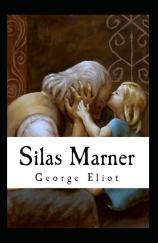 Silas Marner:(Illustrated Edition) by George `Eliot | Goodreads