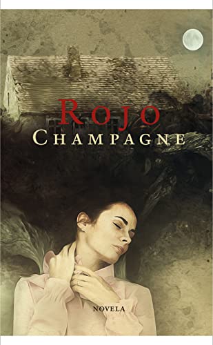 Rojo Champagne (Spanish Edition) by Corina Reyes | Goodreads