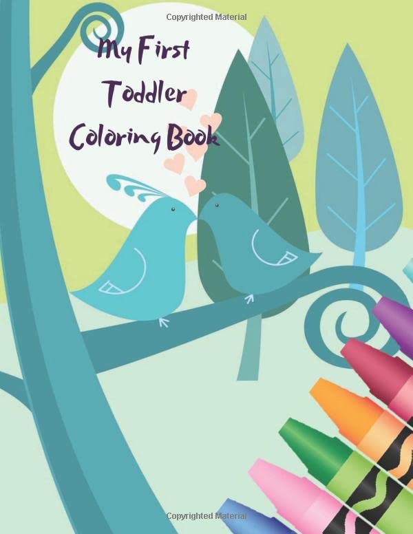 My First Toddler Coloring Book: Fun with Letters, Numbers, Colors ...