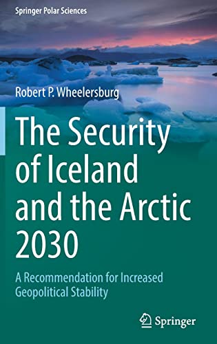 The Security of Iceland and the Arctic 2030: A Recommendation for ...