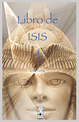 Libro de ISIS I (Spanish Edition) by Manuel López de Haro | Goodreads