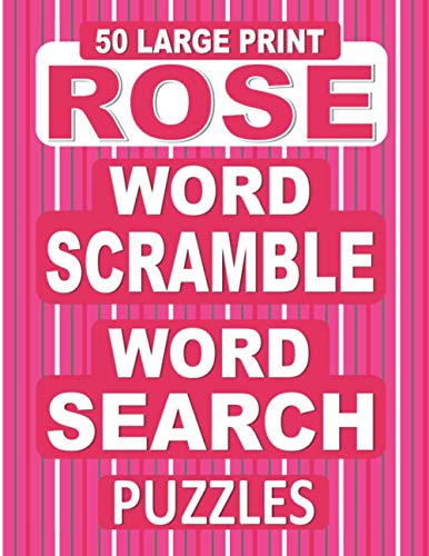 50 Large Print Rose Word Scramble Word Search Puzzles: Unscramble the ...